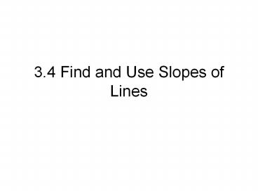 3.4 Find and Use Slopes of Lines presentation | free to download
