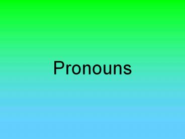 PPT – Pronouns PowerPoint presentation | free to download - id: 78cda8 ...