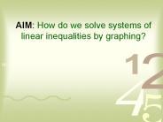 PPT – 3'3: Graphing and Solving Systems of Linear Inequalities ...