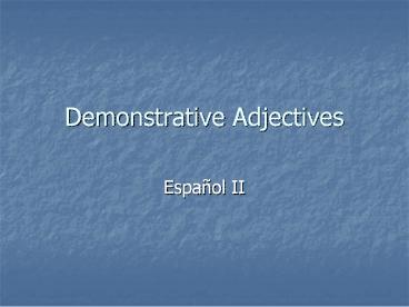 Demonstrative Adjectives presentation | free to view