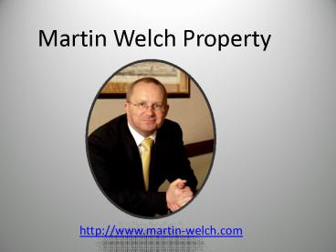 PPT – Martin Welch Property Guru - Martin Welch International Business ...