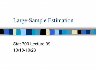 PPT – Large-Sample Estimation PowerPoint presentation | free to ...