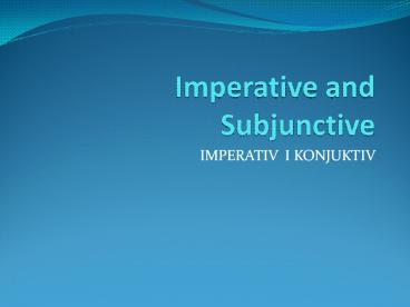 Imperative and Subjunctive presentation | free to view
