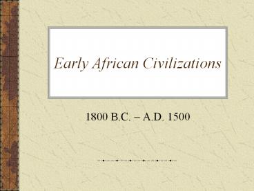 Early African Civilizations presentation | free to view