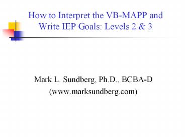 How to Interpret the VB-MAPP and Write IEP Goals: Levels 2 presentation ...