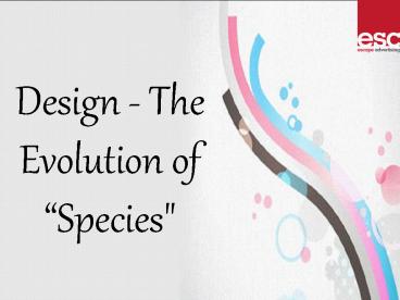 PPT – Design - The Evolution of “Species" PowerPoint presentation ...
