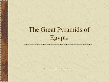 The Great Pyramids of Egypt presentation | free to view