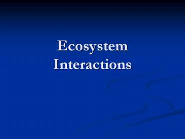 Ecosystem Interactions presentation | free to view