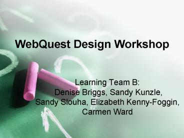 PPT – WebQuest Design Workshop PowerPoint presentation | free to view ...