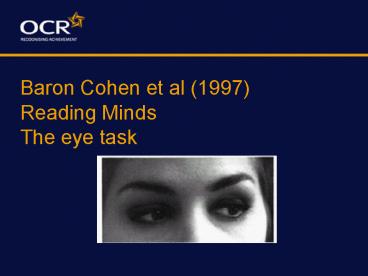 Baron Cohen et al (1997) Reading Minds The eye task presentation | free ...