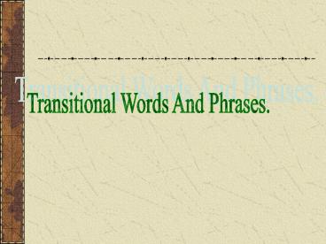 Transitional Words And Phrases. presentation | free to view
