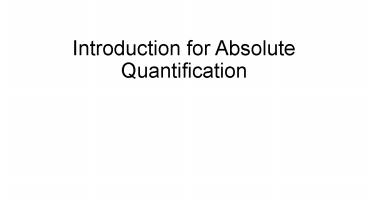 Introduction for Absolute Quantification presentation | free to download
