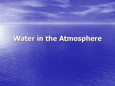 Water in the Atmosphere presentation | free to download
