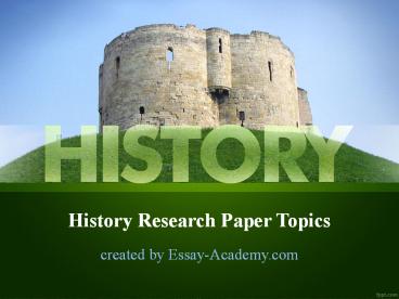 PPT – History Research Paper Topics PowerPoint presentation | free to ...