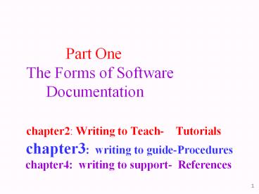 Part One The Forms of Software Documentation chapter2: Writing to Teach ...