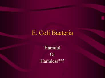 E. Coli Bacteria presentation | free to download
