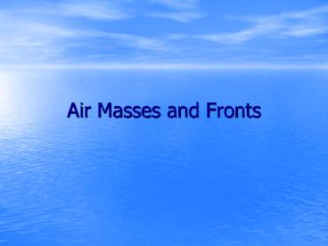 PPT – Air Masses and Fronts PowerPoint presentation | free to download ...
