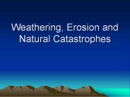 PPT – Weathering, Erosion and Deposition PowerPoint presentation | free ...