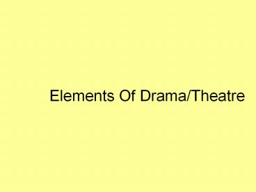 PPT – Elements of Drama PowerPoint presentation | free to view - id ...