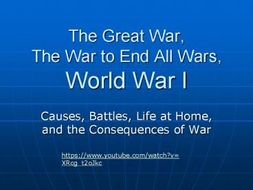 PPT – The Great War, The War to End All Wars, World War I PowerPoint ...