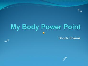 PPT – My Body Power Point PowerPoint presentation | free to view - id ...