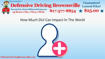 How Much DUI Can Impact In The World presentation | free to download