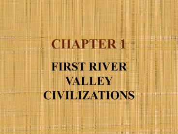 FIRST RIVER VALLEY CIVILIZATIONS presentation | free to download