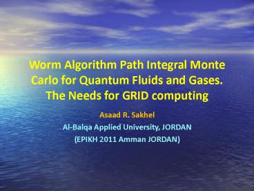Worm Algorithm Path Integral Monte Carlo for Quantum Fluids and Gases. The Needs for GRID ...