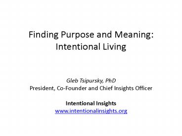 Finding Purpose and Meaning: Intentional Living Workshop presentation ...