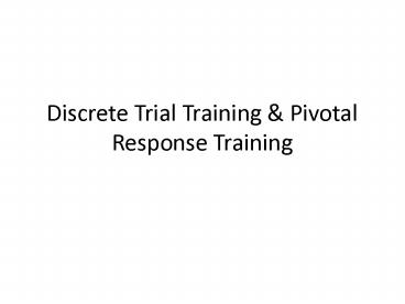 Discrete Trial Training presentation | free to download