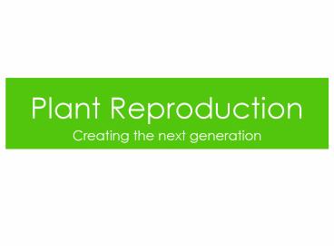 PPT – Plant Reproduction PowerPoint presentation | free to download ...