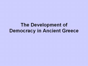 The Development of Democracy in Ancient Greece presentation | free to view