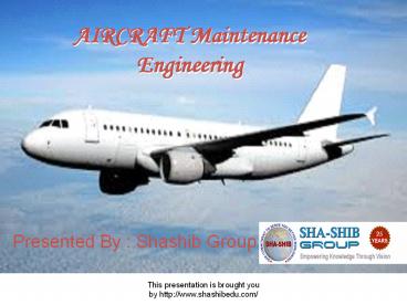 AIRCRAFT Maintenance Engineering presentation | free to download