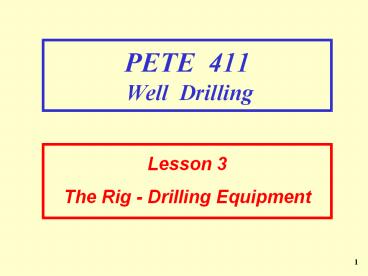 PETE 411 Well Drilling presentation | free to view