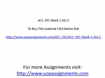 ACC 291 Week 1 DQ 2 presentation | free to download