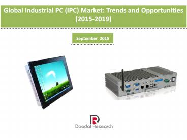 Global Industrial PC (IPC) Market: Trends and Opportunities (2015-2019 ...