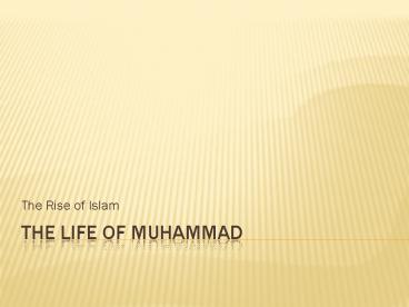 PPT – The Life of Muhammad PowerPoint presentation | free to download ...
