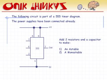 The following circuit is part of a 555 timer diagram. presentation ...