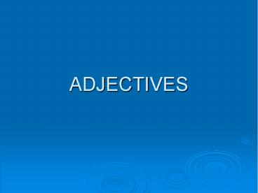 PPT – ADJECTIVES PowerPoint presentation | free to download - id ...