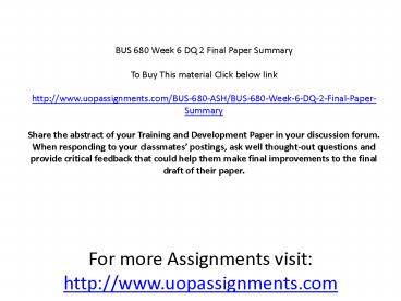 PPT – BUS 680 Week 6 DQ 2 Final Paper Summary PowerPoint presentation | free to download - id ...