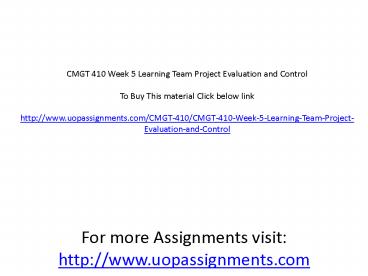 CMGT 410 Week 5 Learning Team Project Evaluation and Control presentation | free to download