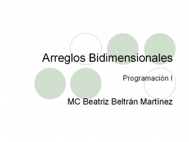 Arreglos Bidimensionales presentation | free to download
