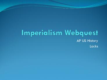 PPT – Imperialism Webquest PowerPoint presentation | free to download ...