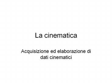 La cinematica presentation | free to view