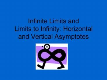 PPT – Infinite Limits and Limits to Infinity: Horizontal and Vertical ...