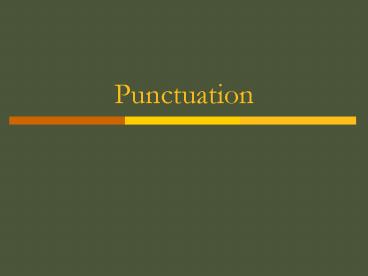 PPT – Punctuation PowerPoint presentation | free to view - id: 7cac71-MGRhM