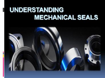 Understanding the Mechanical seals presentation | free to download