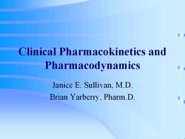 Clinical Pharmacokinetics and Pharmacodynamics presentation | free to view