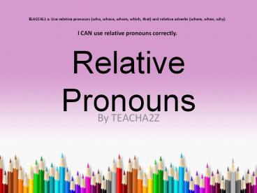 PPT – Relative Pronouns PowerPoint presentation | free to download - id ...