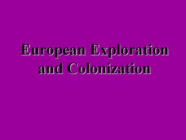 PPT – European Exploration and Colonization PowerPoint presentation ...